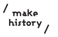 MAKE HISTORY * Save your favourite memories in style
